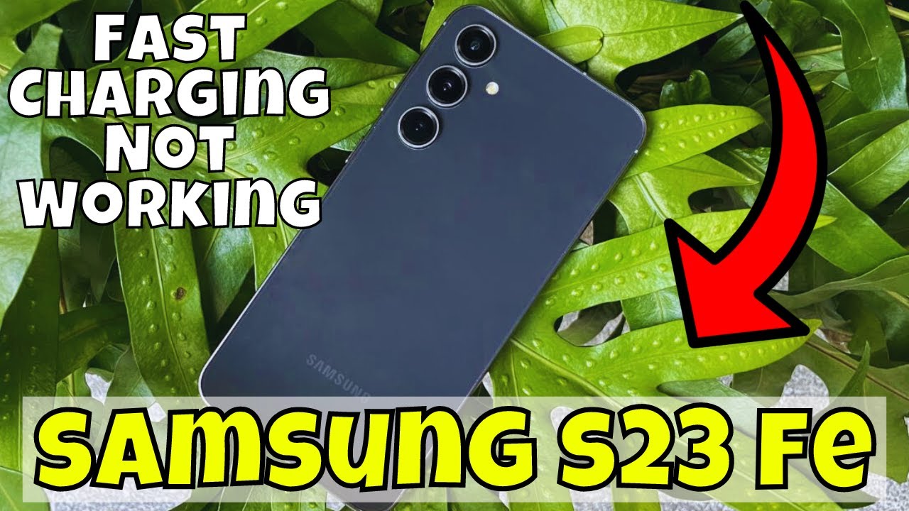 How to Fix Samsung Galaxy S23 FE Fast Charging Not Working - YouTube