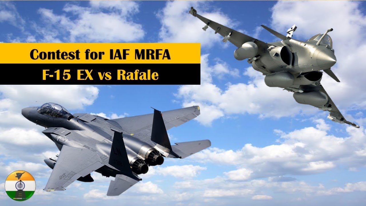 MRFA – A competition between F-15 EX & Rafale #indianairforce - YouTube