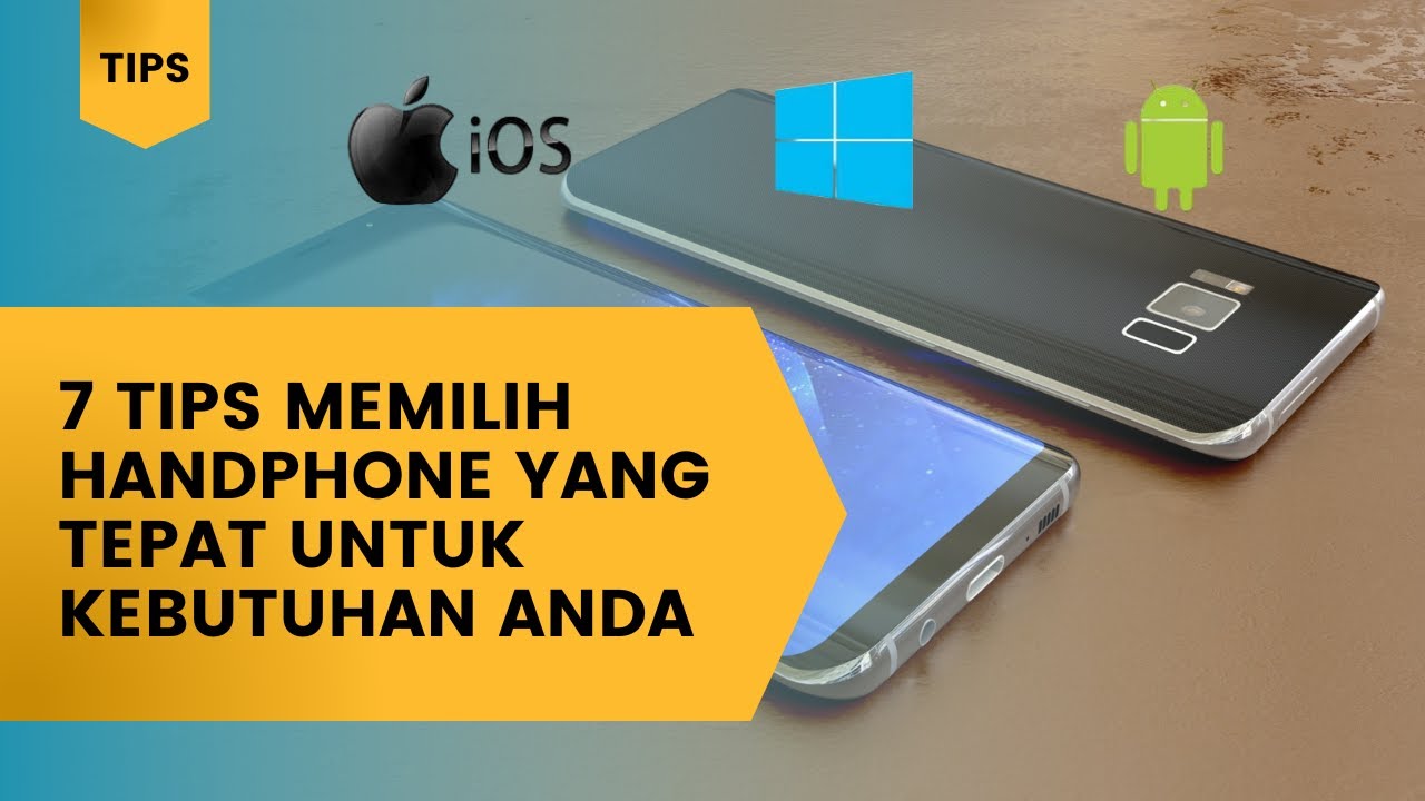 6 Tips Memilih Handphone yang Tepat untuk Kebutuhan Anda - YouTube