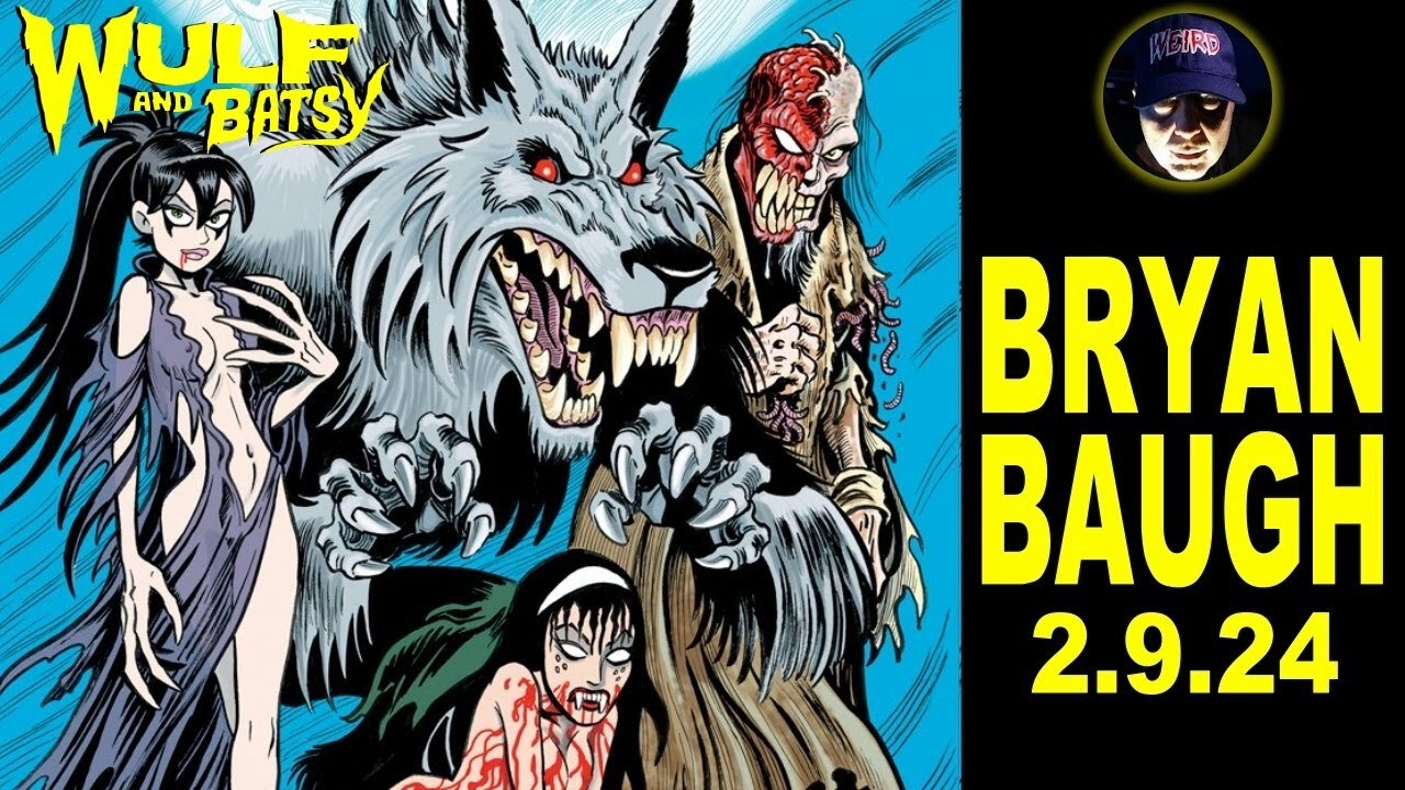 WULF and BATSY Horror Comics Creator Bryan Baugh LIVE Friday Night- NEW ...