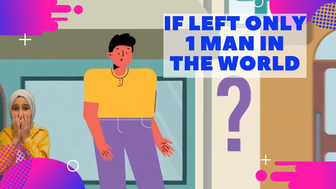 If left only 1 man in the world - YouTube