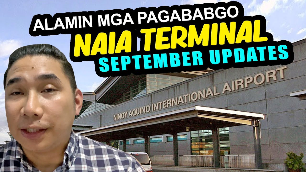 MGA PAGBABAGO SA NAIA TERMINAL AIRPORT SEPTEMBER UPDATES | NAIA ...