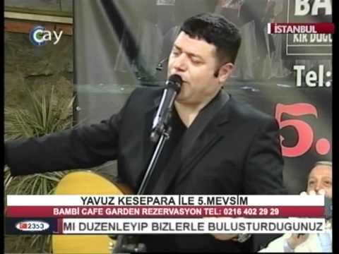 kanalçayistanbul Yavuz Kesapara İle 5.Mevsim (Yavuz Kesepara Güzel Bir Eser)
