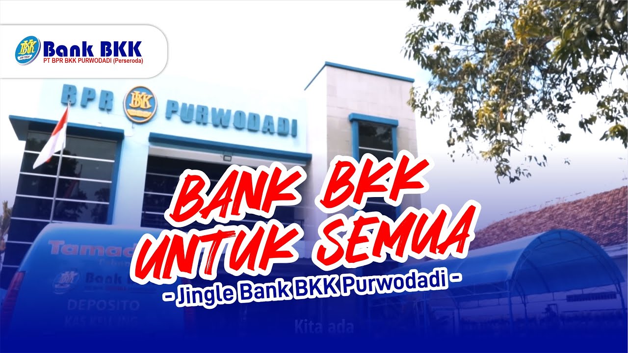 BKK Untuk Semua || Jingle PT BPR BKK Purwodadi (Perseroda) - YouTube