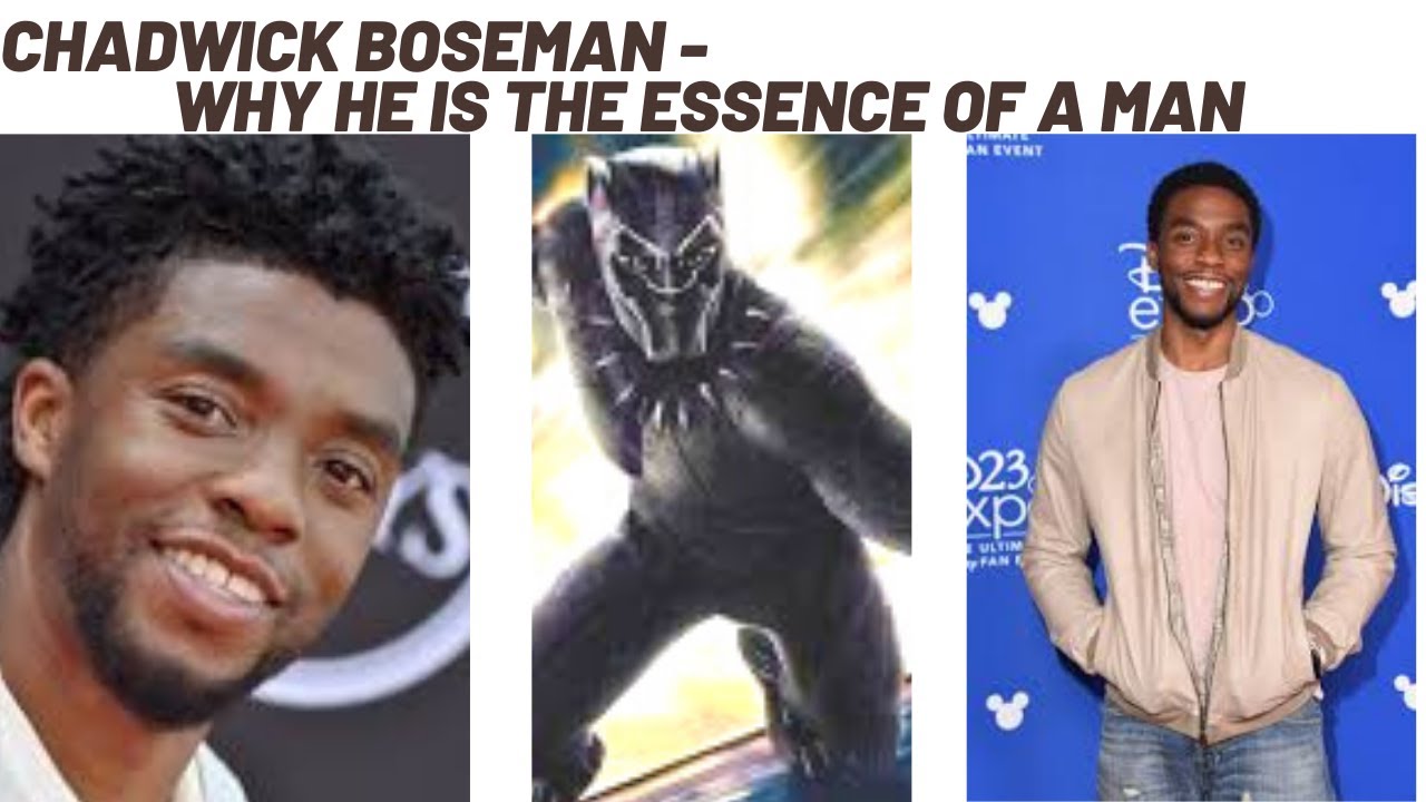 Chadwick Boseman - The Essence of a Man - YouTube