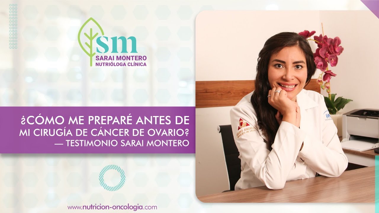 ¿Cómo Me Preparé Para Mi Cirugía De Cáncer De Ovario? | Sarai Montero ...