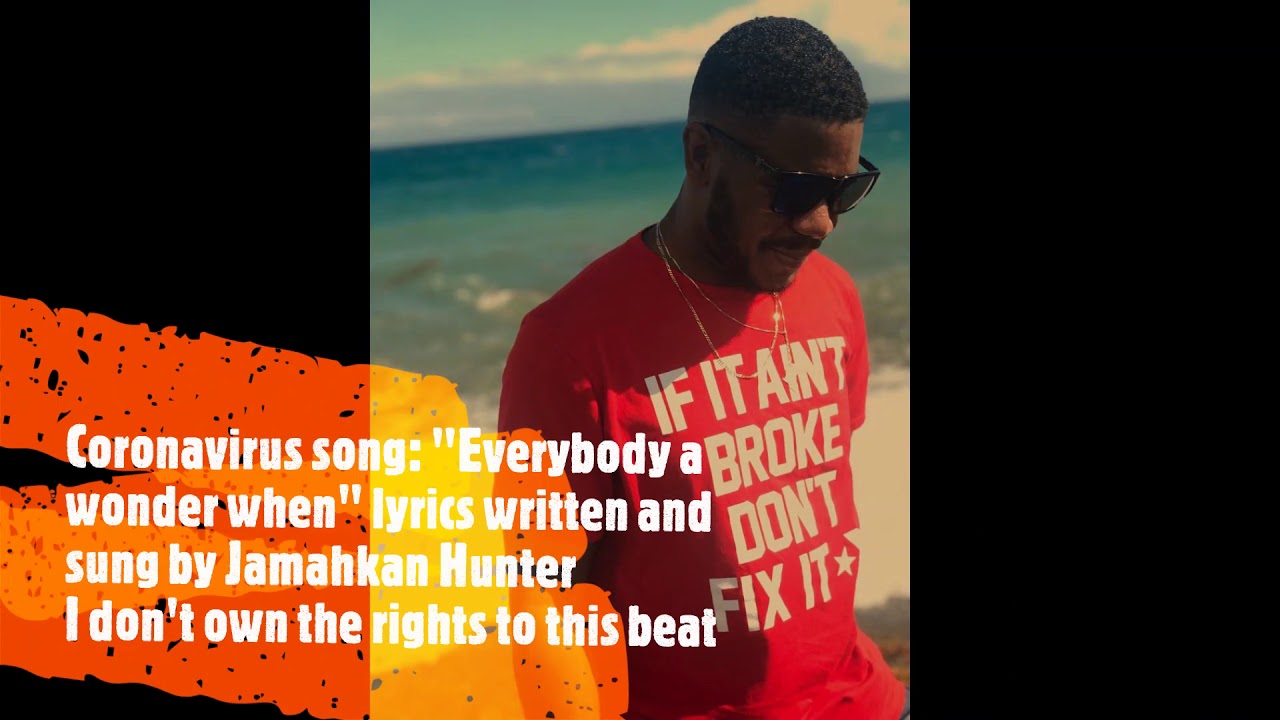 Jamahkan Hunter - Catchy coronavirus Reggae song "Everybody a Wonder ...