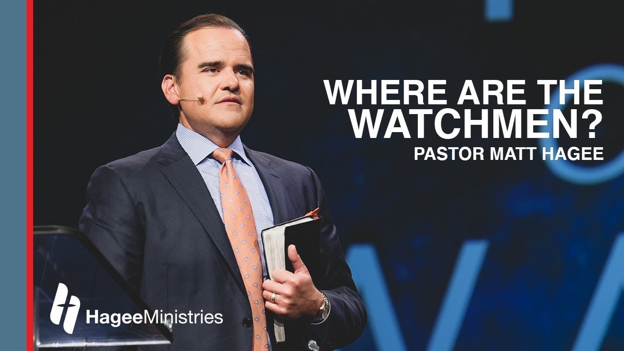 Pastor Matt Hagee - "Where are the Watchmen?" - - Bible Portal