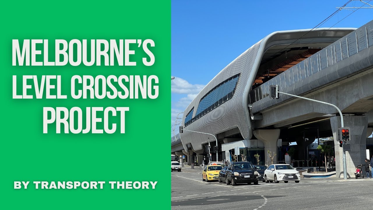 Melbourne's Level Crossing Removal Project! ( LXRP ) | Transport Theory ...