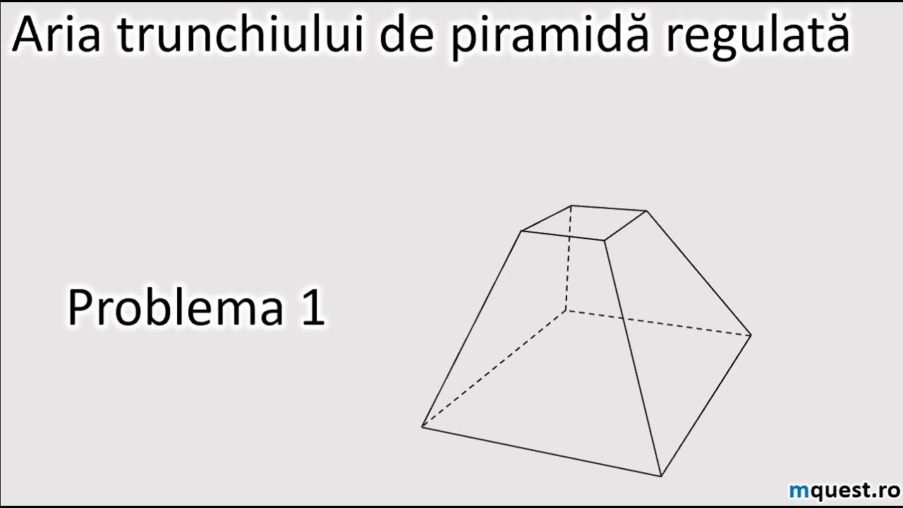 Aria trunchiului de piramidă Probl. 1, clasa a VIII-a - YouTube