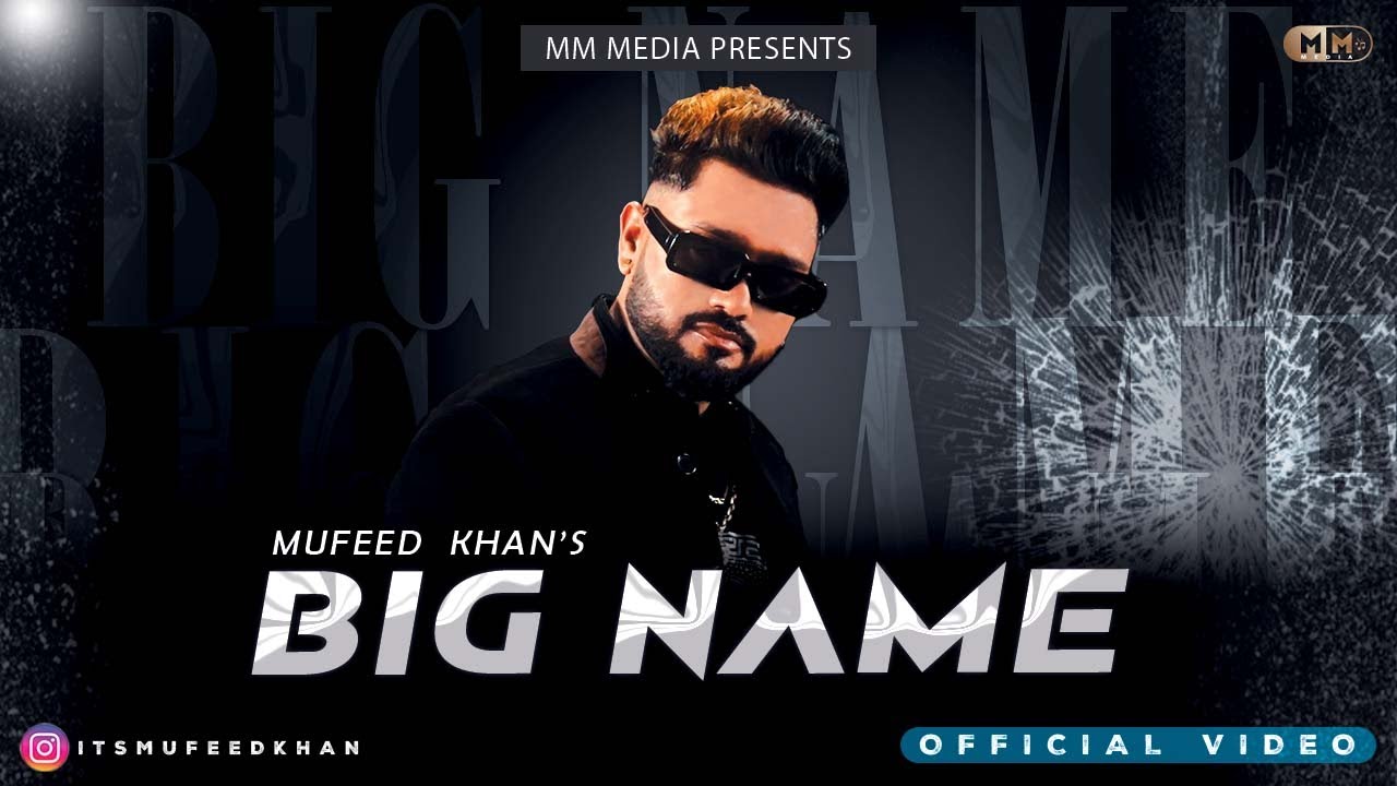 Big Name (Official Video) | Mufeed Khan Mewati | Latest Punjabi Song ...