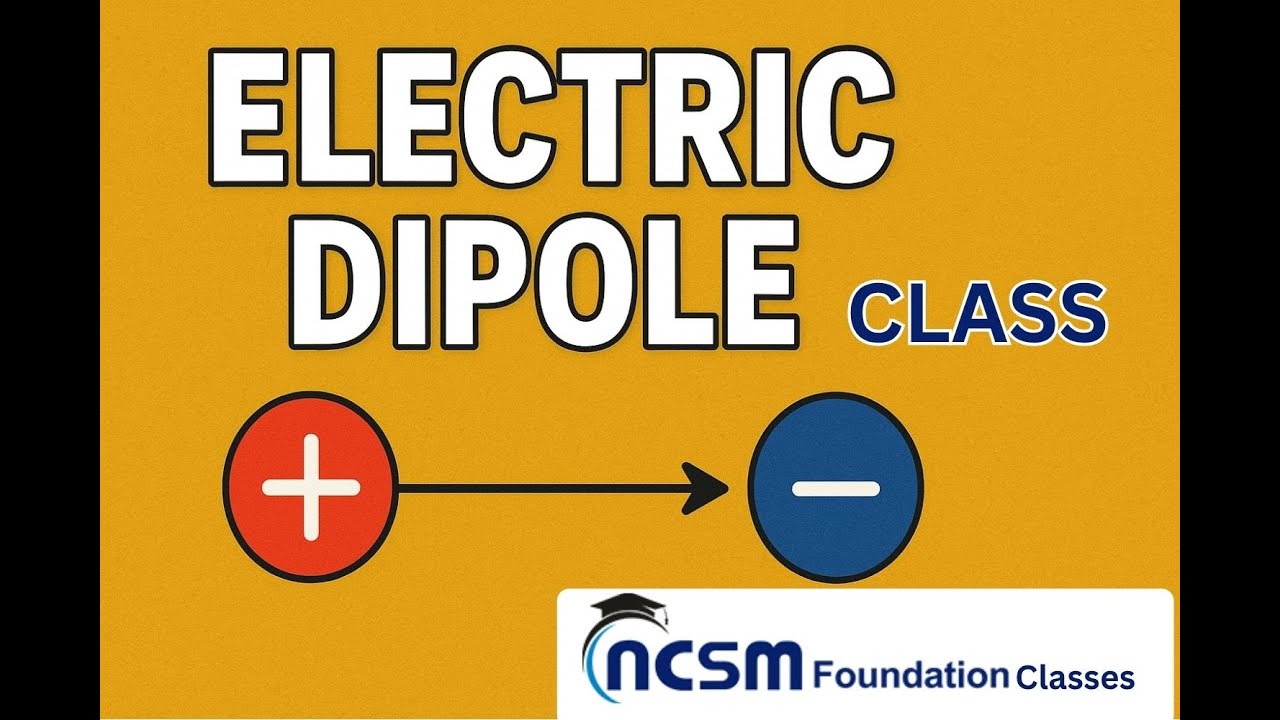 PHY ELECTRIC DIPOLE CLASS 7 | Physics class for JEE & NEET | NCSM ...