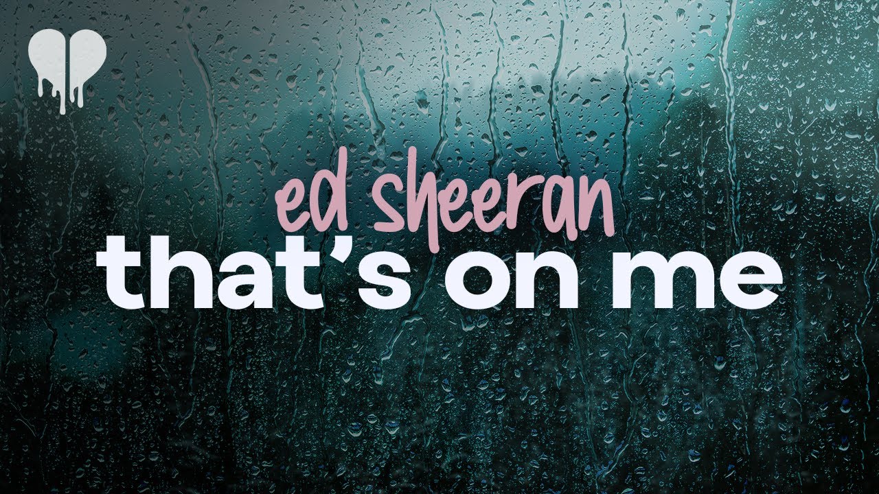 ed sheeran - that's on me (lyrics) - YouTube