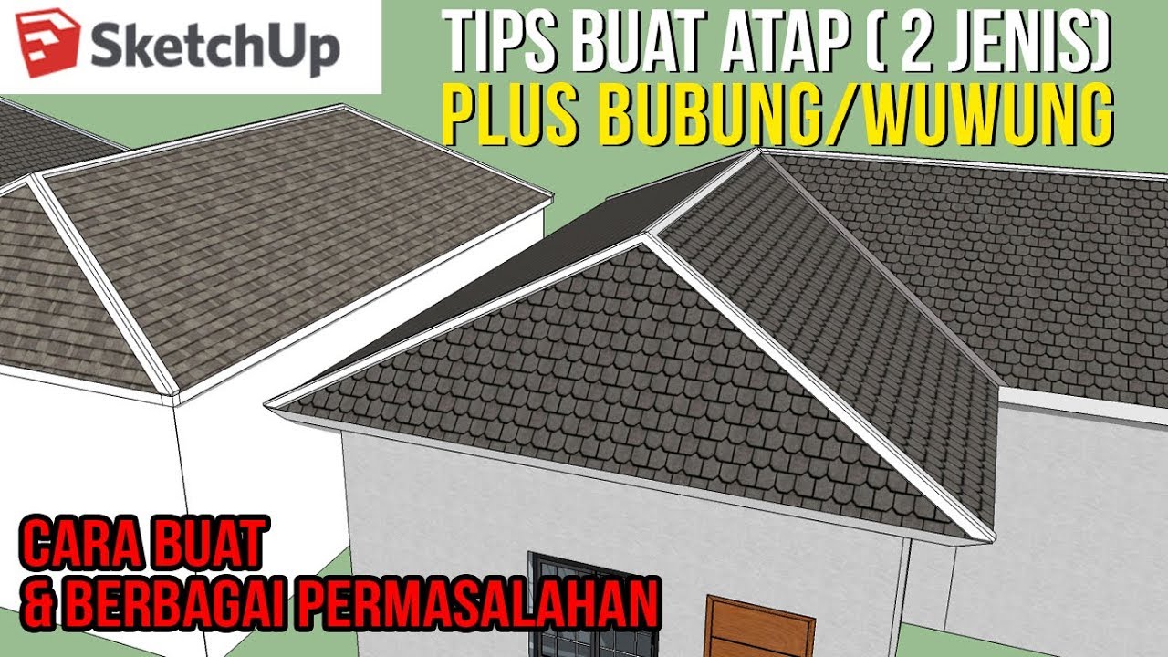 Tips Membuat Atap + Wuwung-Bubung Sederhana bagi Pemula di Sketchup ...