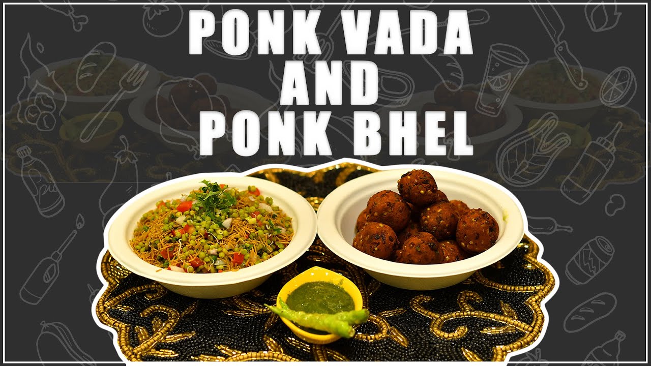 PONK VADA & PONK BHEL RECIPES - YouTube