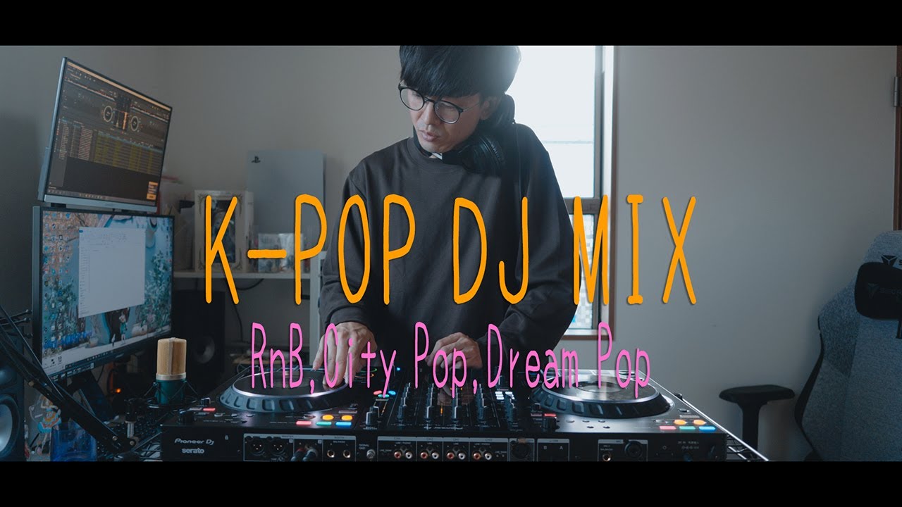 【Beginner DJ】30minutes!!K-POP MIX RnB,City Pop,Dream Pop【#3】 - YouTube