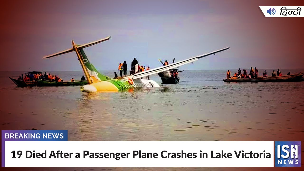 19 Died After a Passenger Plane Crashes in Lake Victoria | ISH News ...