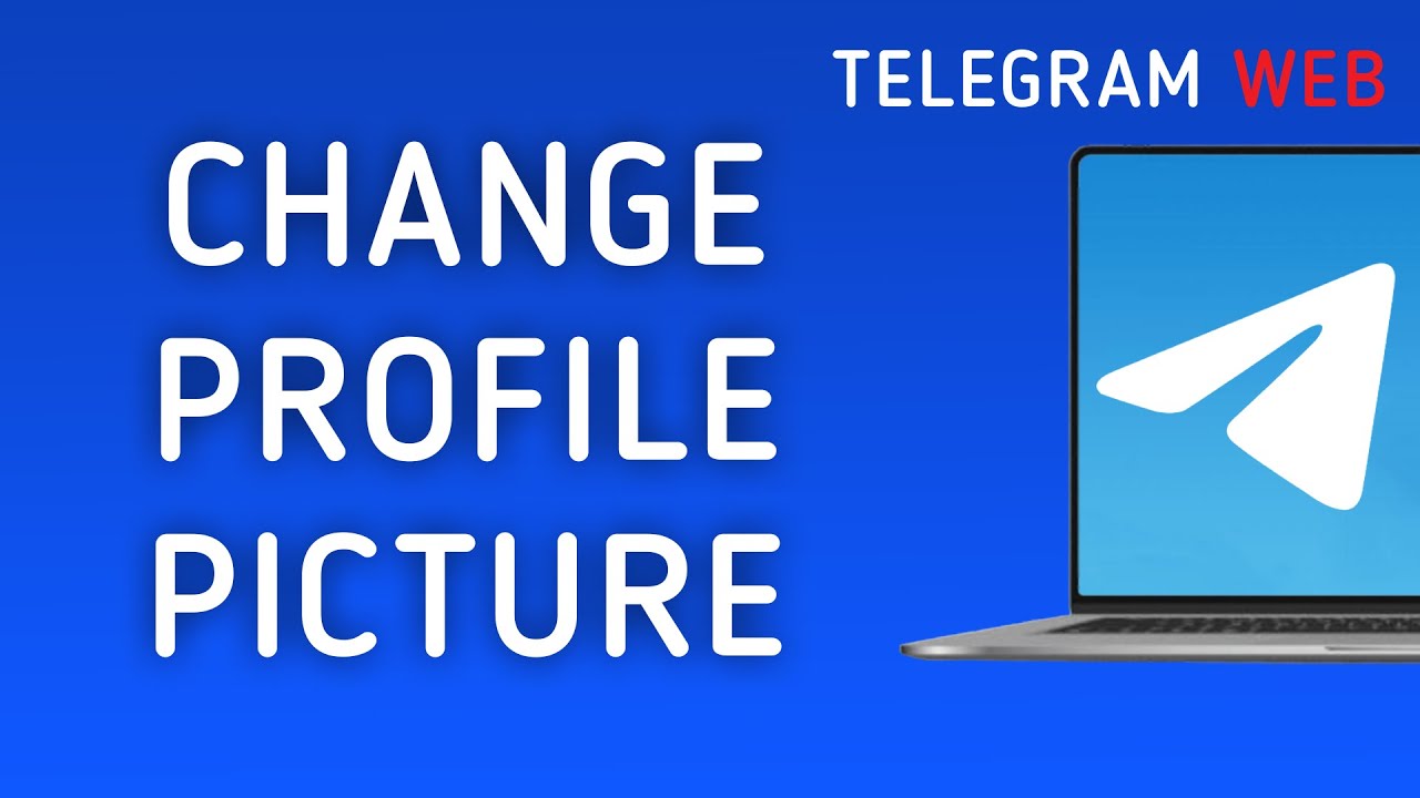 How To Change Profile Picture On Telegram Web On PC (New Update) - YouTube