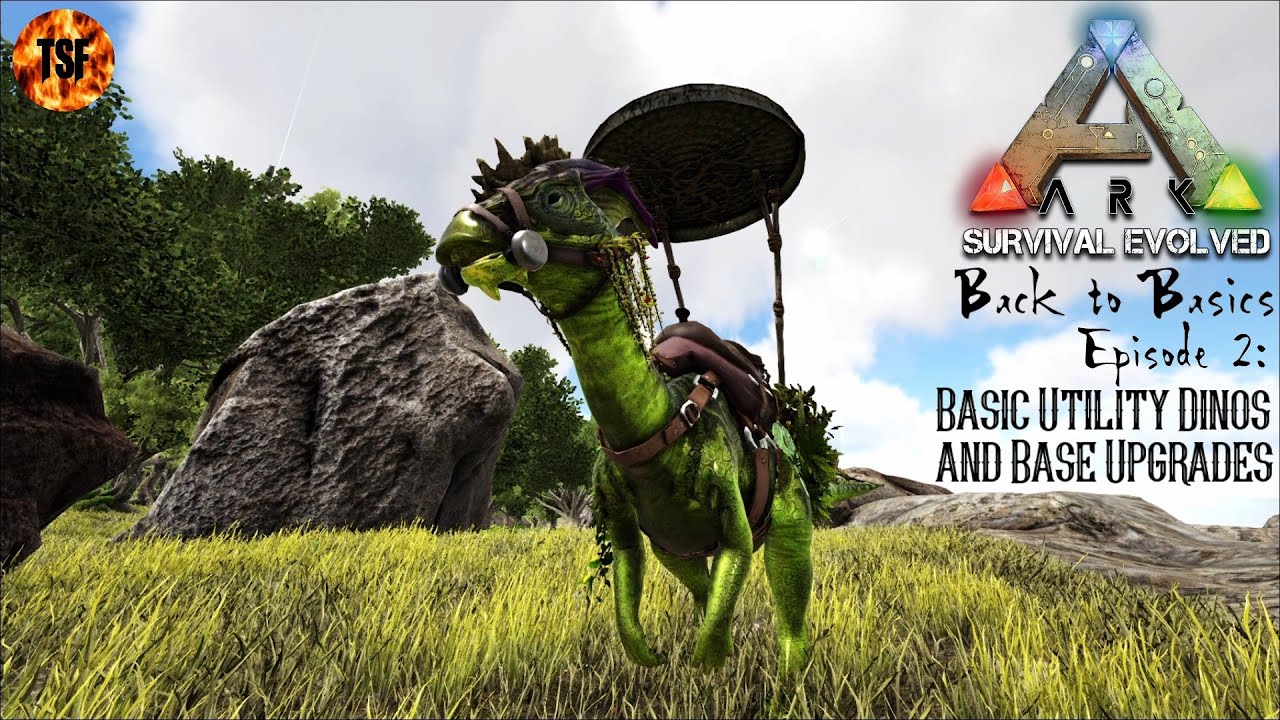 Back to Basics Episode 2: Basic Utility Dinos and Base Upgrades | Ark ...