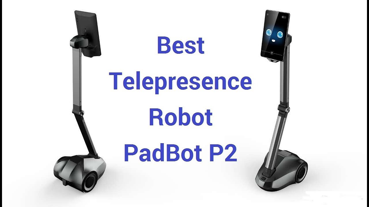 Best Telepresence Robot | Telepresence Robot PadBot P2 - YouTube