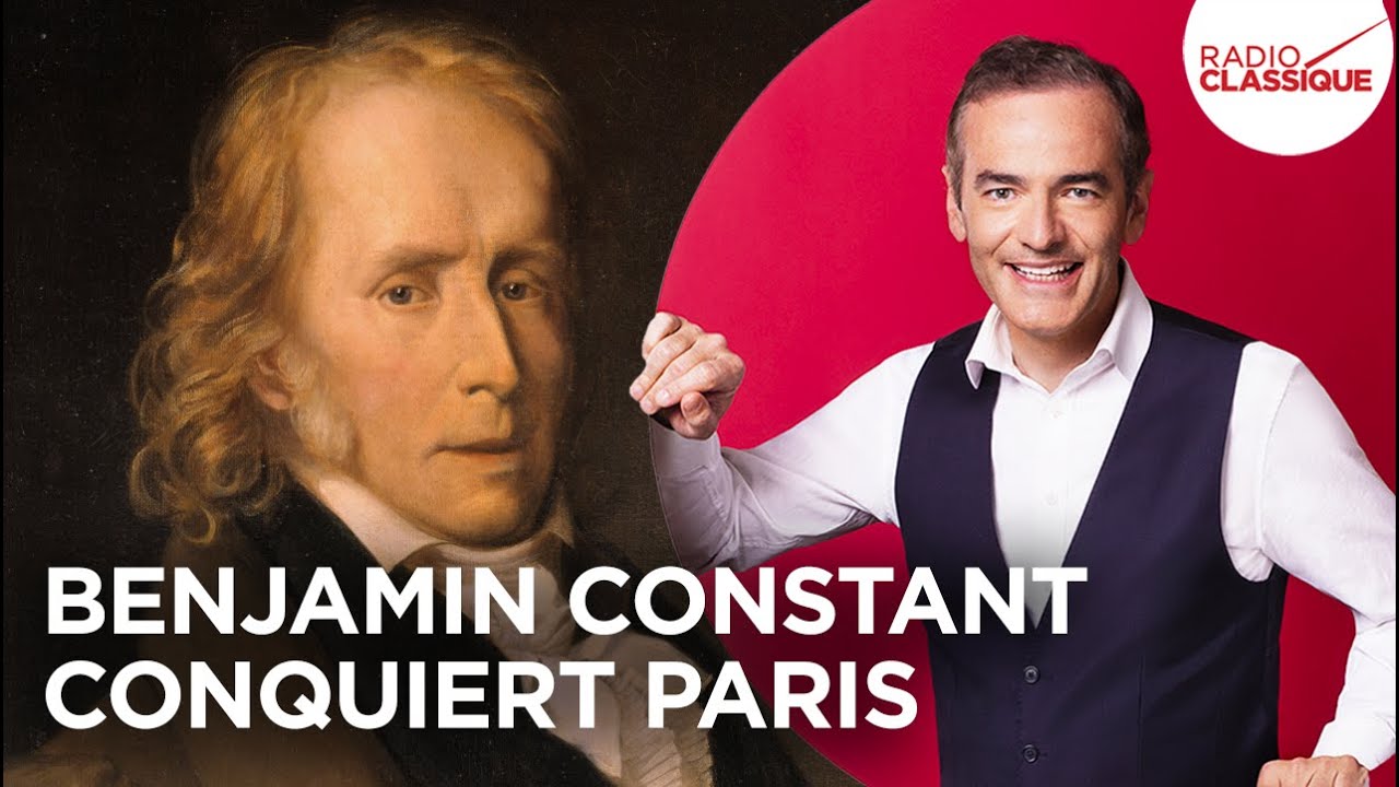Franck Ferrand raconte : Benjamin Constant conquiert Paris (Les Grands ...