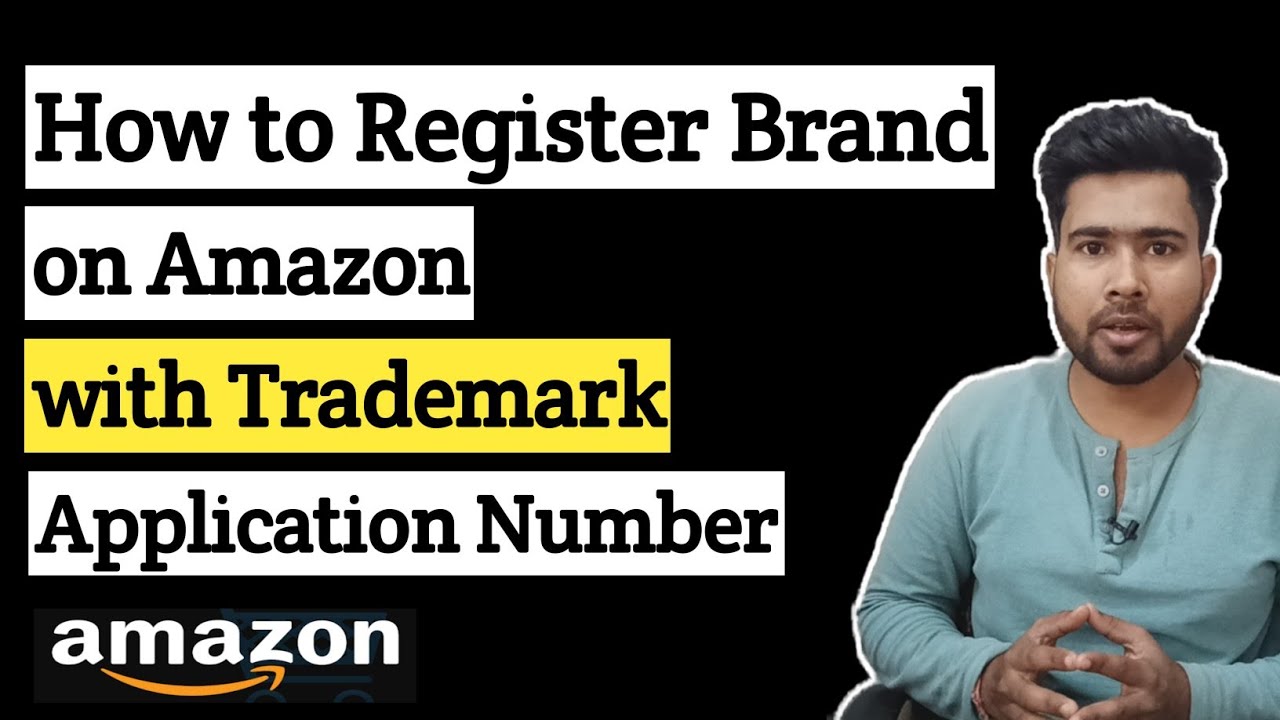 Amazon Brand Registry with trademark Application Number| Register your ...