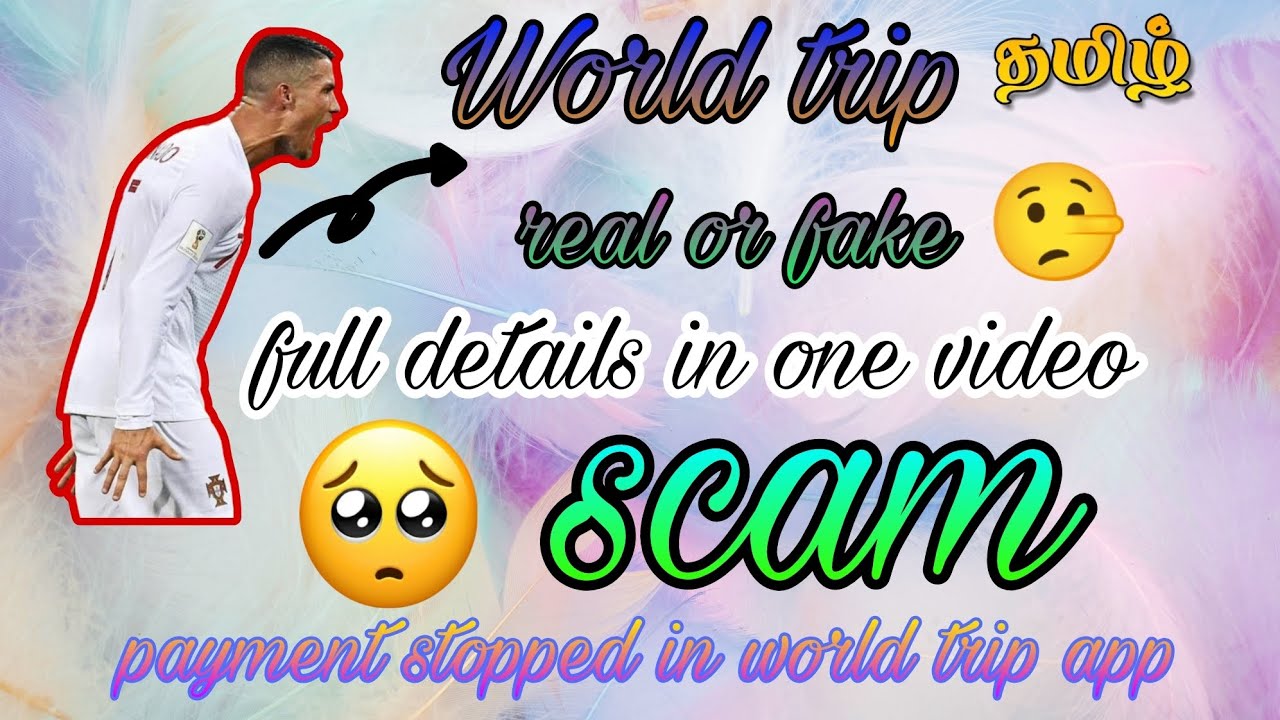 World Trip App Real Or Fake In Tamil Full Explanation In Tamil In 2023
