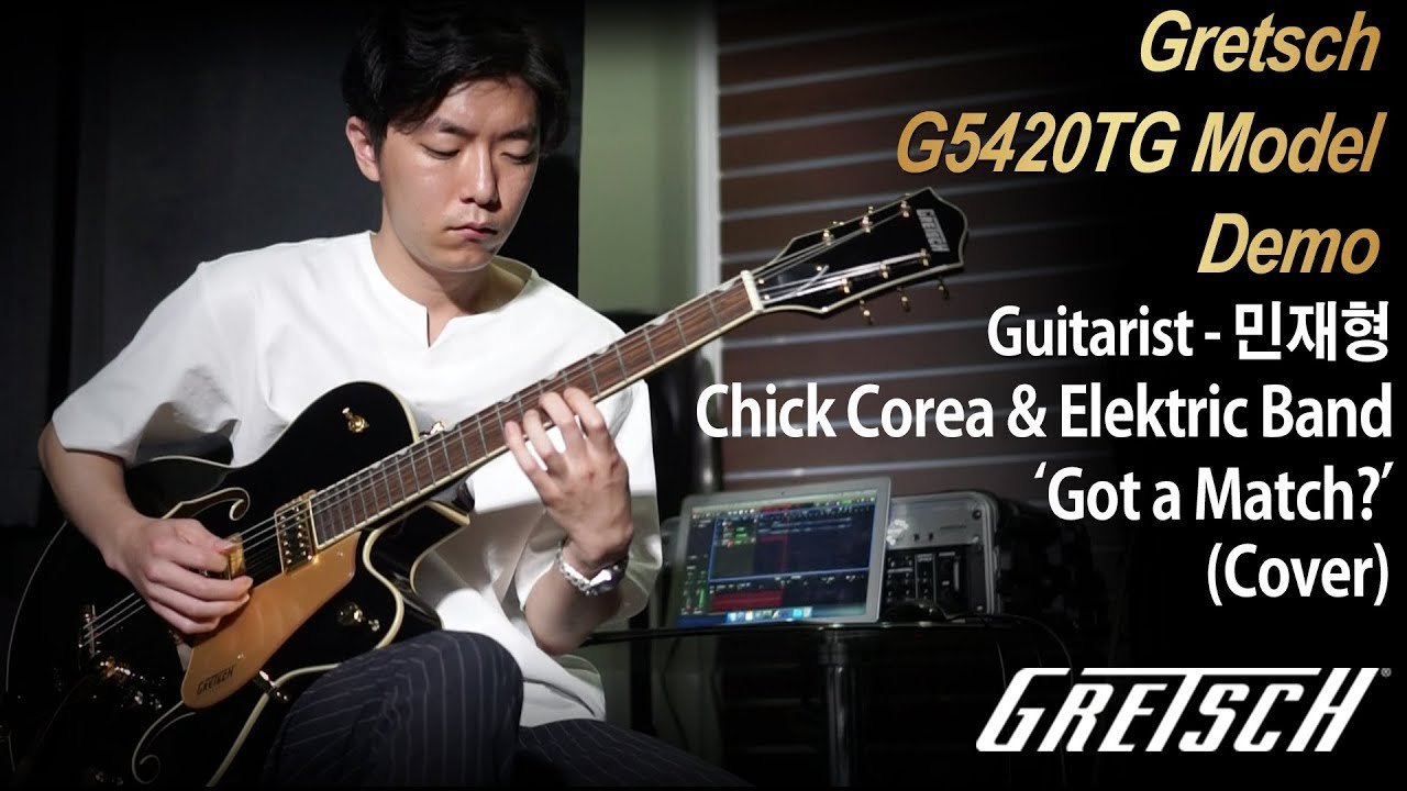 [MusicForce] Gretsch G5420TG Demo-Chick Corea & Elektric Band ‘Got a ...
