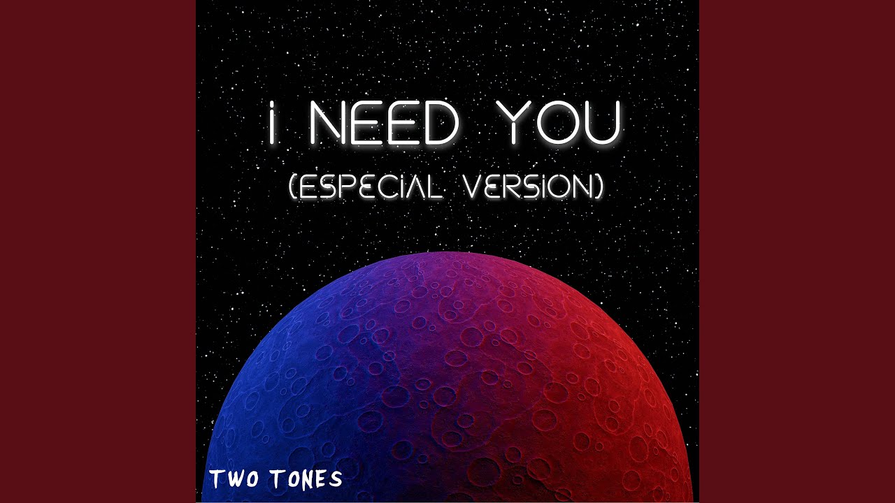 I Need You (Special Version) - YouTube