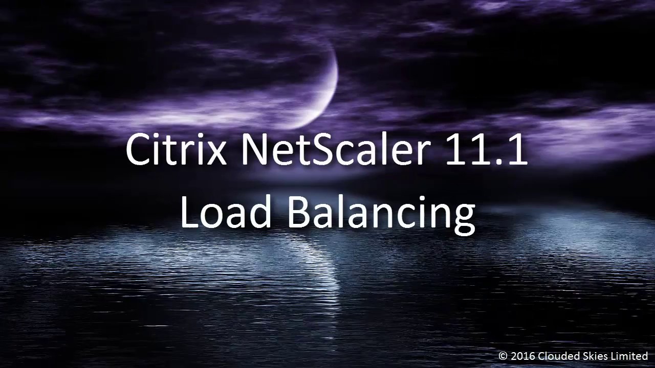 Citrix NetScaler 11.1 Load Balancing - YouTube