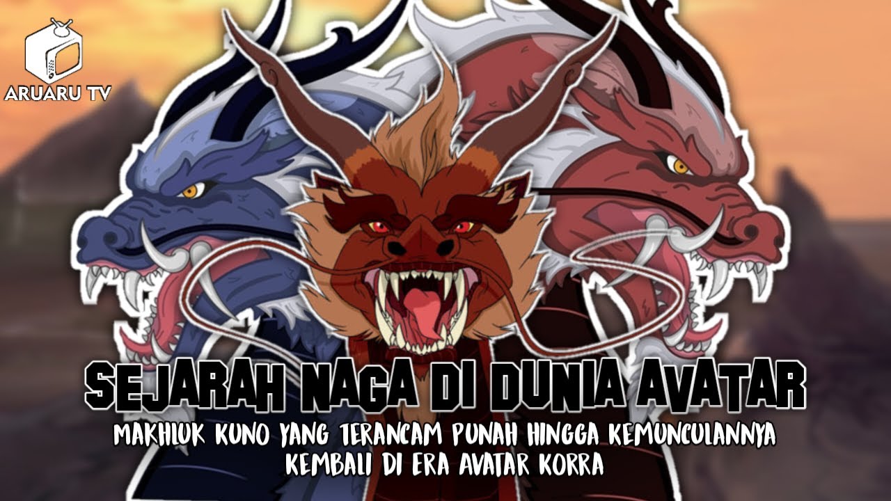 LENGKAP!! SEJARAH NAGA DI DUNIA AVATAR, DARI ERA AVATAR WAN - AVATAR ...