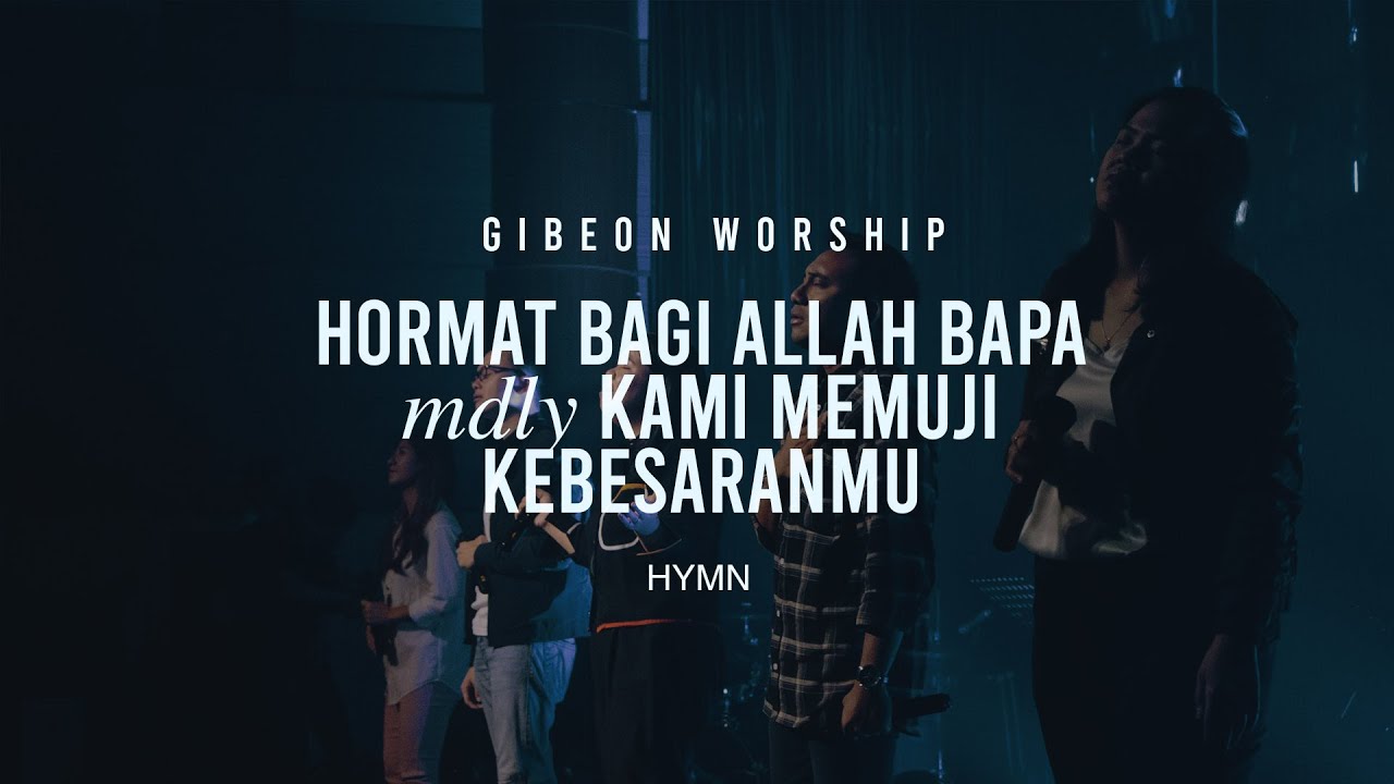 Gibeon Worship "Hormat Bagi Allah Bapa, Kami Memuji Kebesaran-Mu" 19 ...
