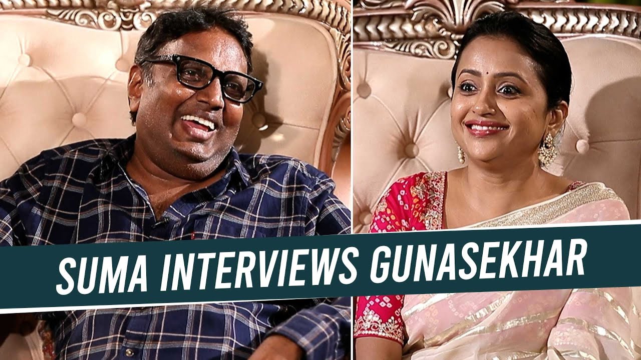 Director Gunasekhar Interview By Anchor Suma | Shaakuntalam | Manastars ...