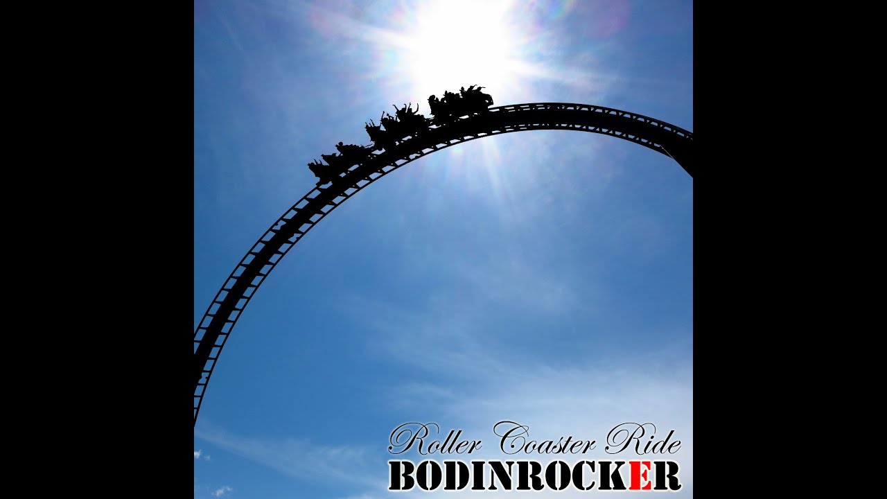 BODINROCKER- Roller Coaster Ride - YouTube
