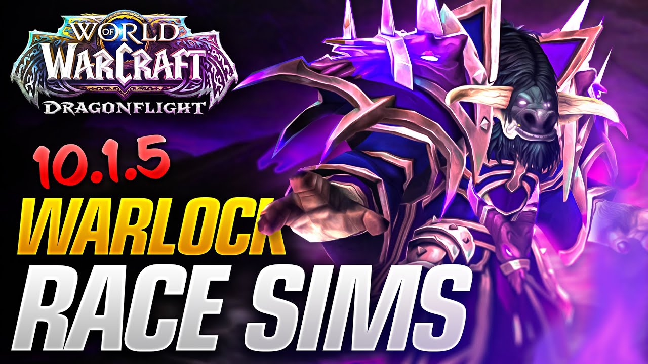 Patch 10.1.5 NEW Warlock Race Sims! Is Tauren on the Rise? - YouTube