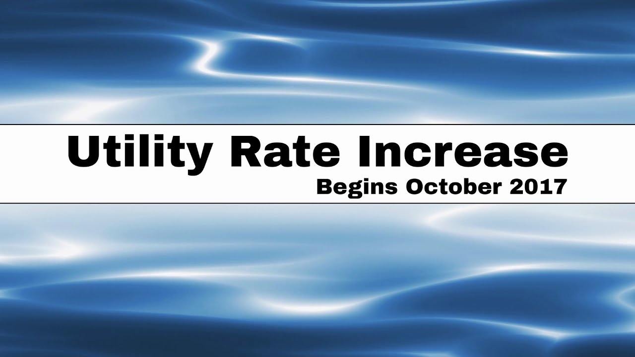 Utility Rate Increase October 2017 - YouTube