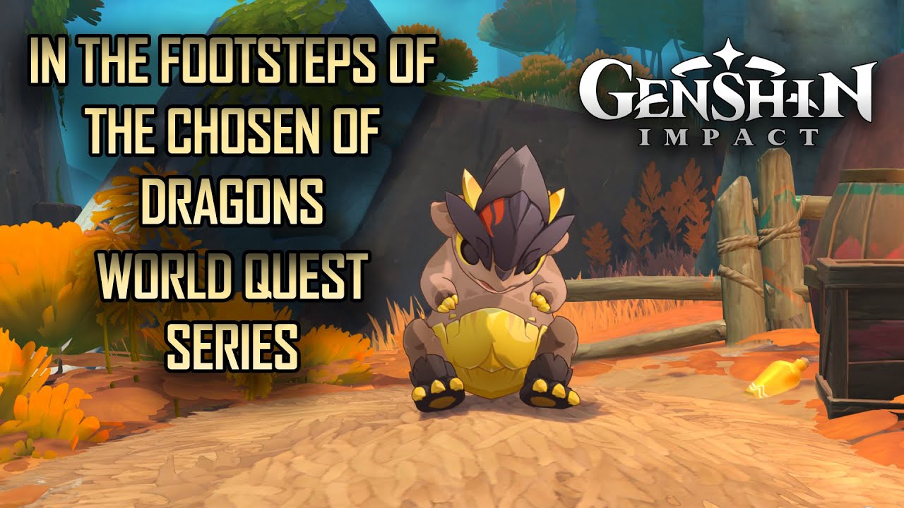 In the Footsteps of the Chosen of Dragons World Quest (Genshin Impact ...