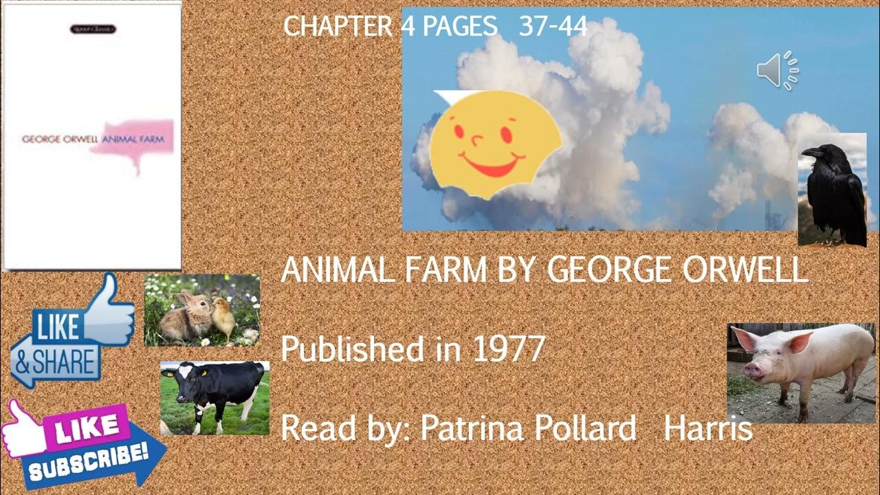ANIMAL FARM WRITTEN BY GEORGE ORWELL CHAPTER 4 PAGES 37 44 READ BY ...