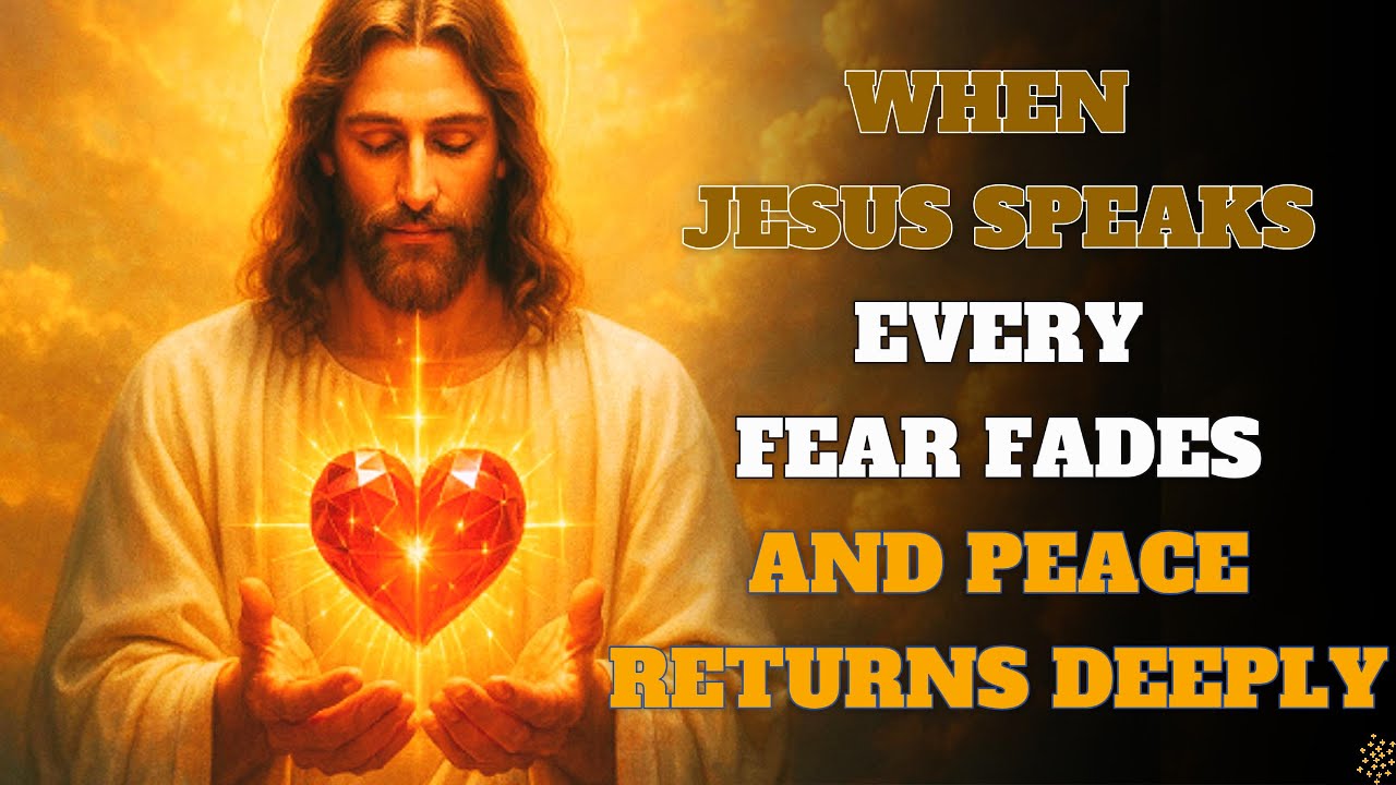 When Jesus Speaks, Every Fear Fades And Peace Returns Deeply - YouTube