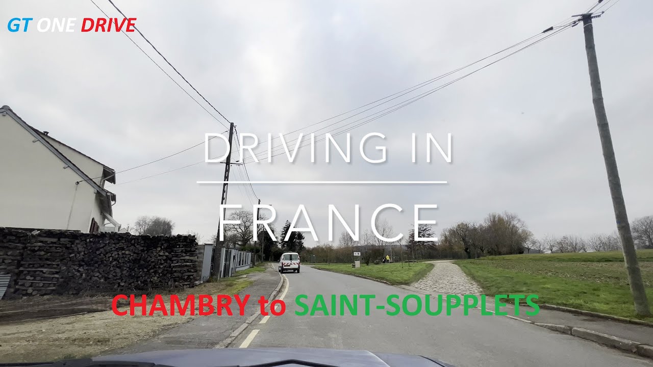 4K Driving in France 77: Chambry to Saint-Soupplets - YouTube