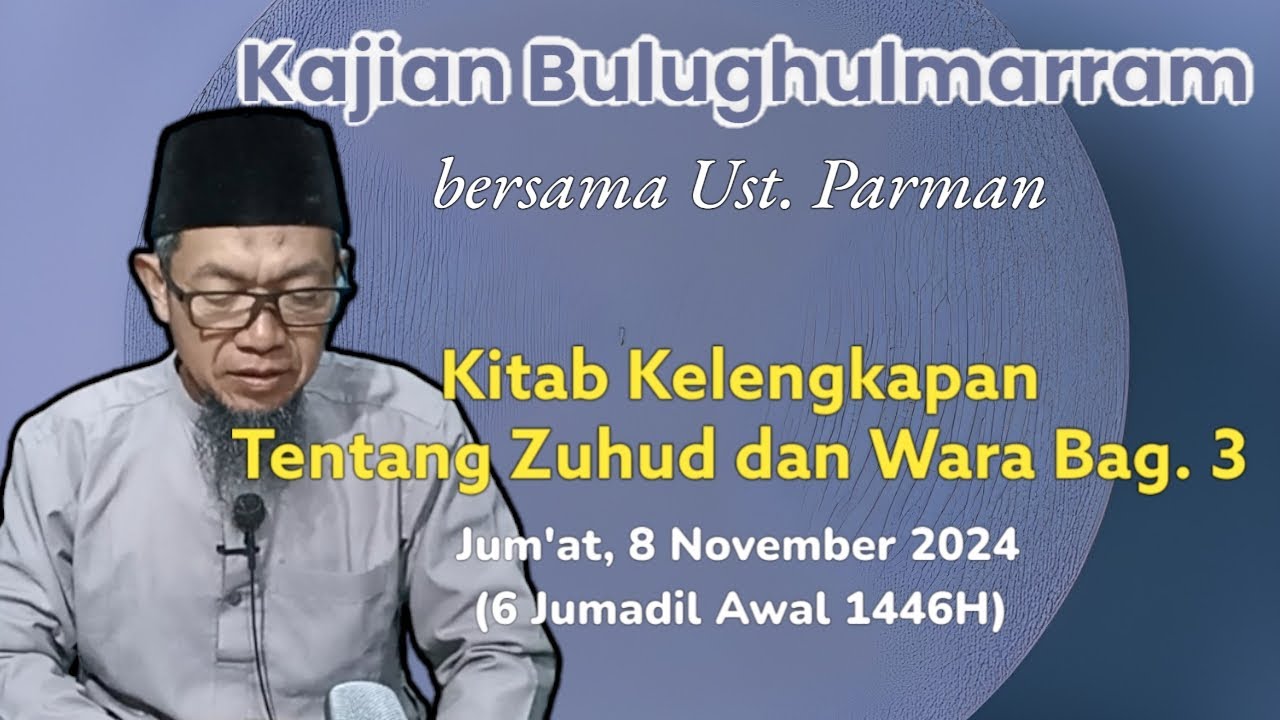 Kitab Kelengkapan : Tentang Zuhud dan Wara Bag. 3 [Peringatan Untuk Menghindari Kejelekan Akhlaq ...