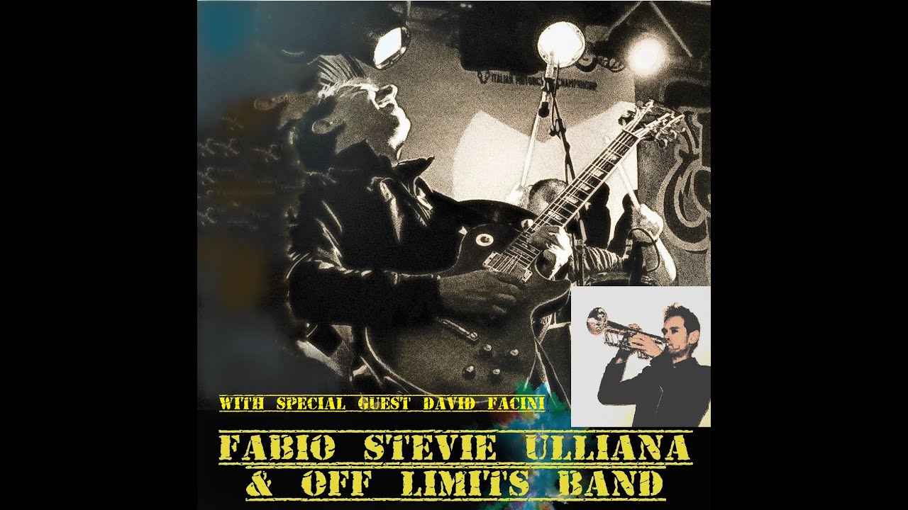 Little Wing - Fabio Stevie Ulliana & Off Limits Band special guest David Facini (Lignano ...