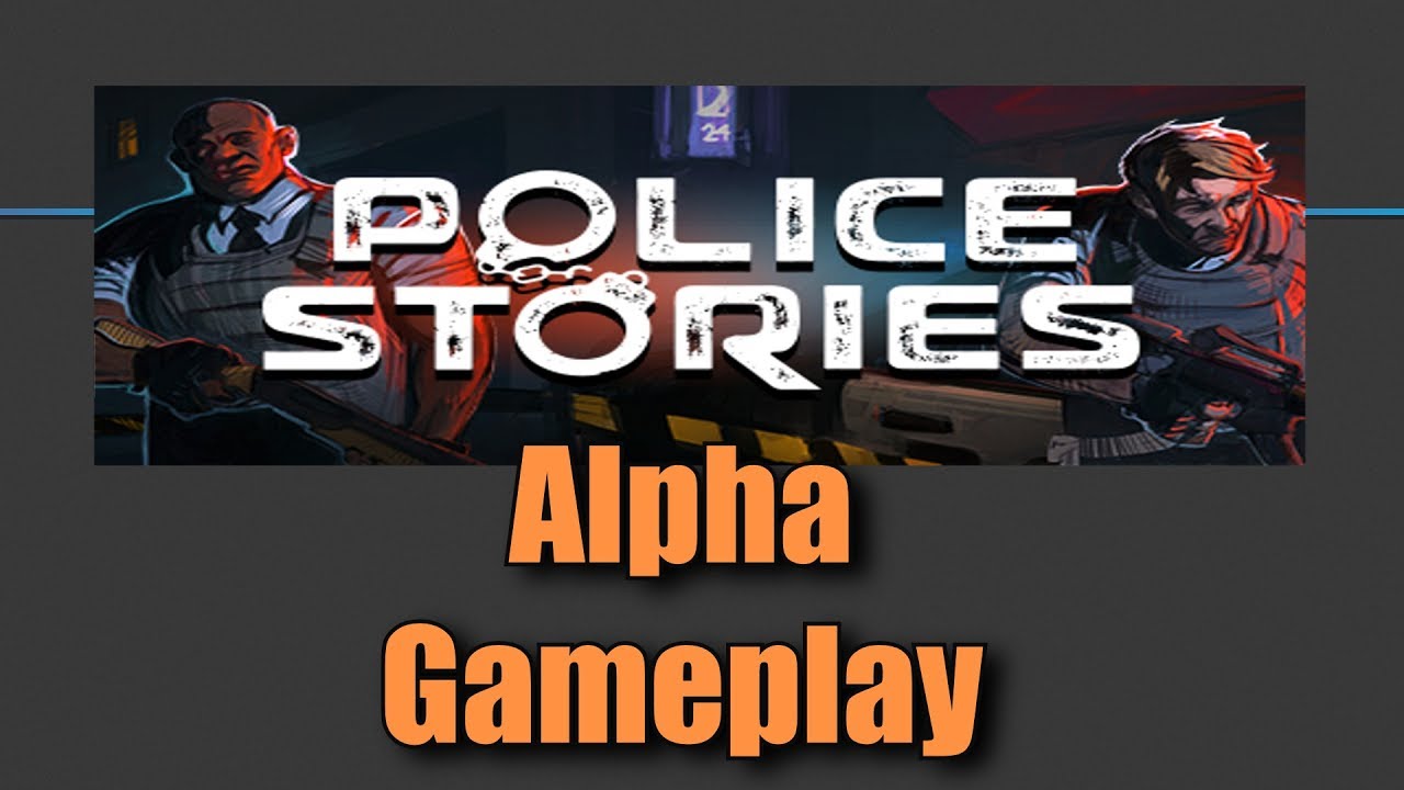 Police Stories: Alpha Gameplay - YouTube