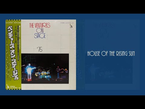 The Ventures on Stage '75 - House Of The Rising Sun