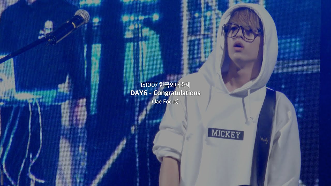 151007 한국외대축제 데이식스(DAY6) - Congratulations (Jae Focus) - YouTube