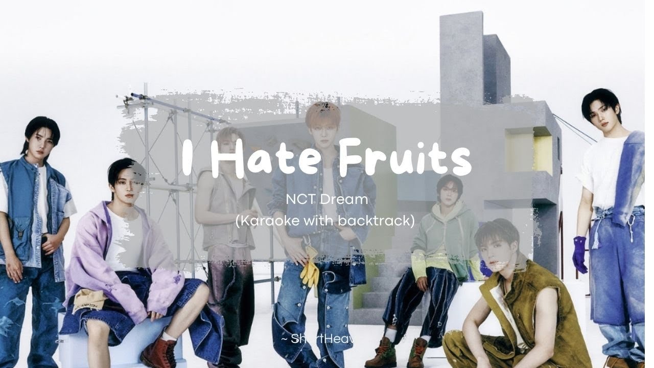 I Hate Fruits - NCT Dream (karaoke with backtrack) lyrics/Rom - YouTube