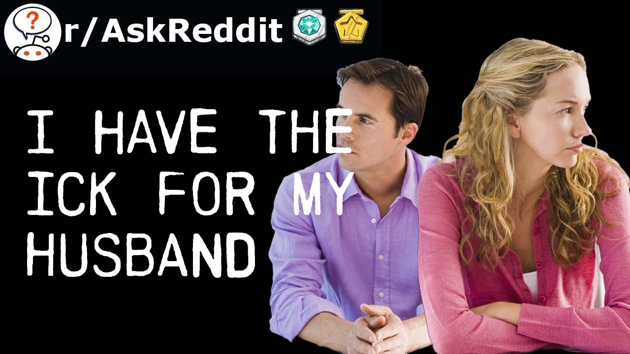 I Have The Ick With My Husband
