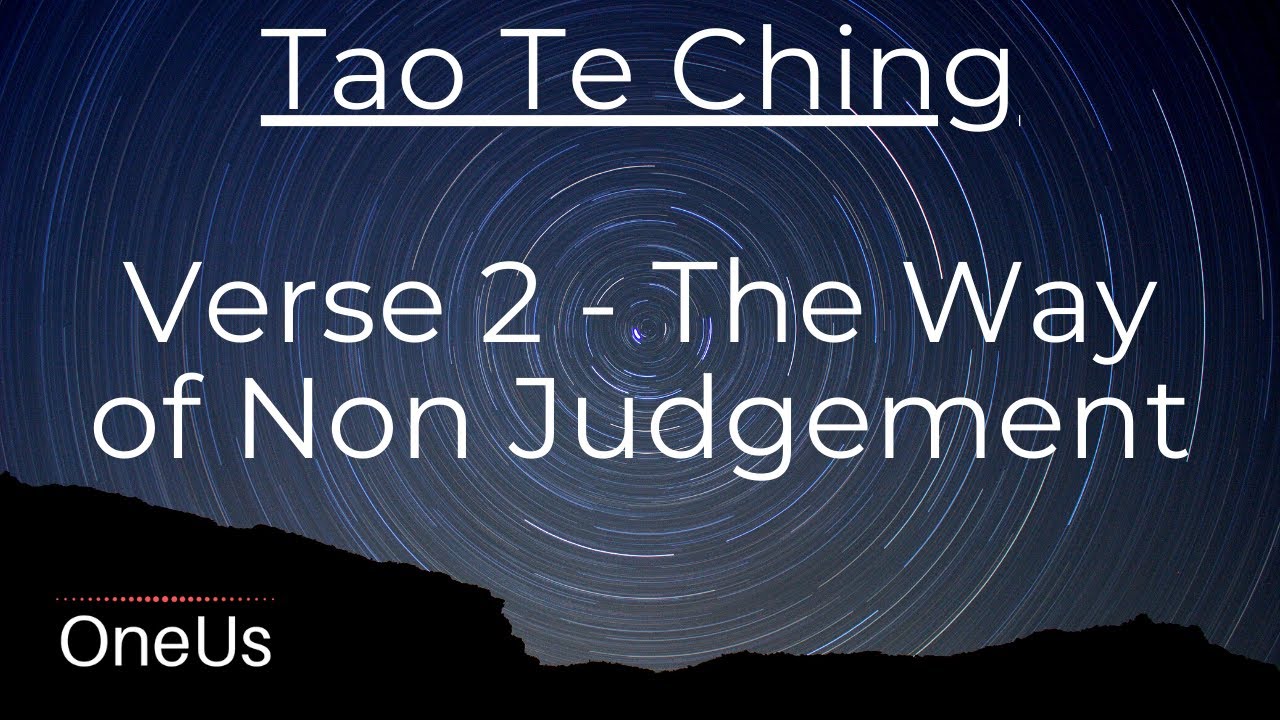 Tao Te Ching:Verse 2 - The way of Non Judgement - YouTube