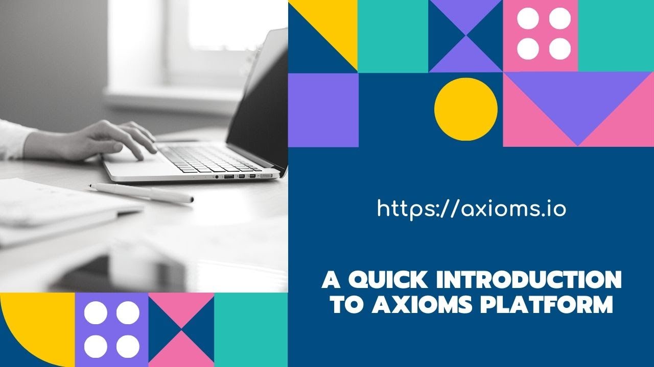 A quick introduction to Axioms platform - YouTube