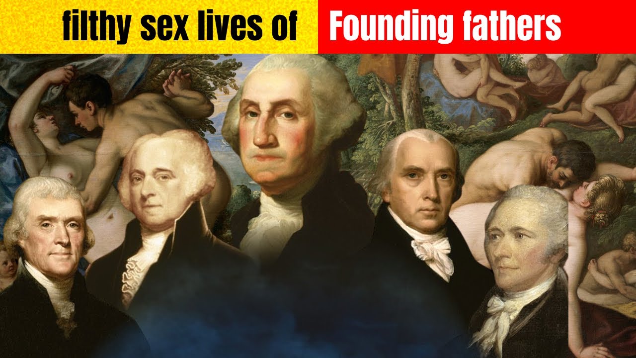 The “disgusting” sex Lives Of Founding Fathers - YouTube